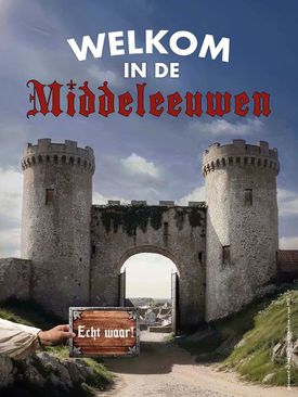 Welkom in de Middeleeuwen - Gebaseerd op het programma Welkom in van ...